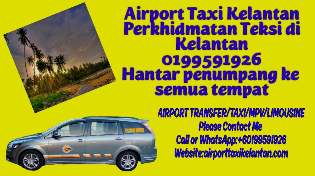HOTLINE TEKSI KELANTAN 019 9591926 - Airport taxi kota bharu