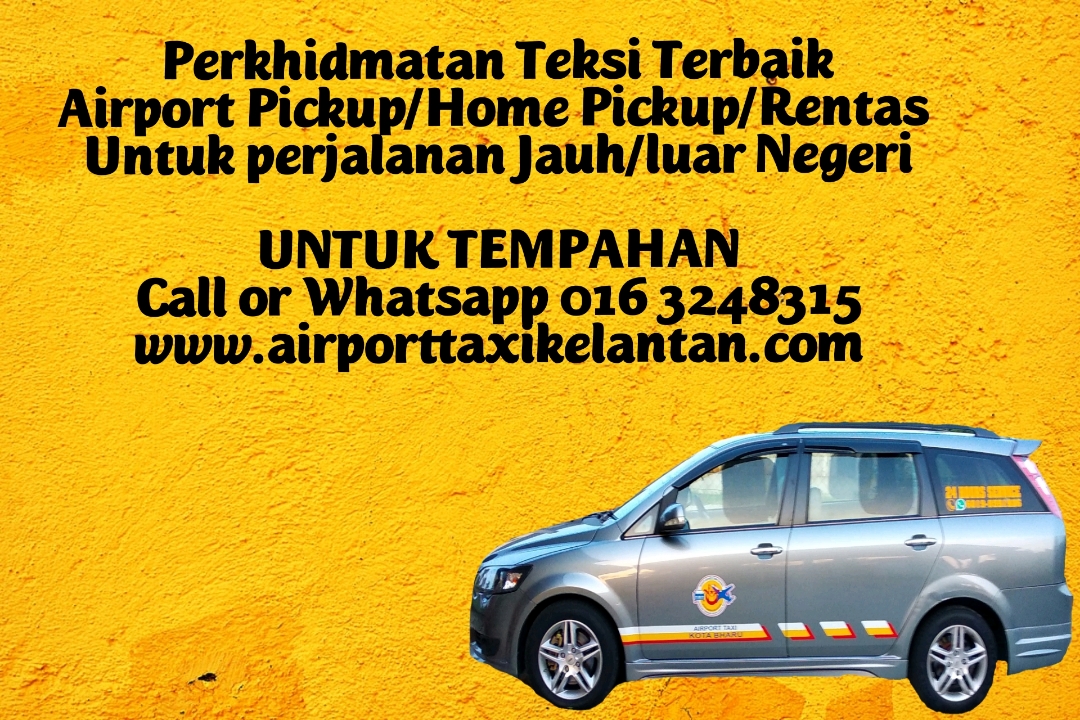 Hotline Teksi Kelantan/ Call or WhatsApp untuk booking. - Airport taxi ...